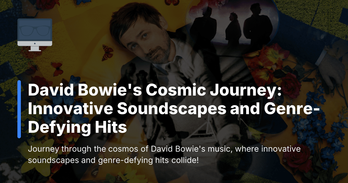 David Bowie's Cosmic Journey: Innovative Soundscapes and Genre-Defying Hits