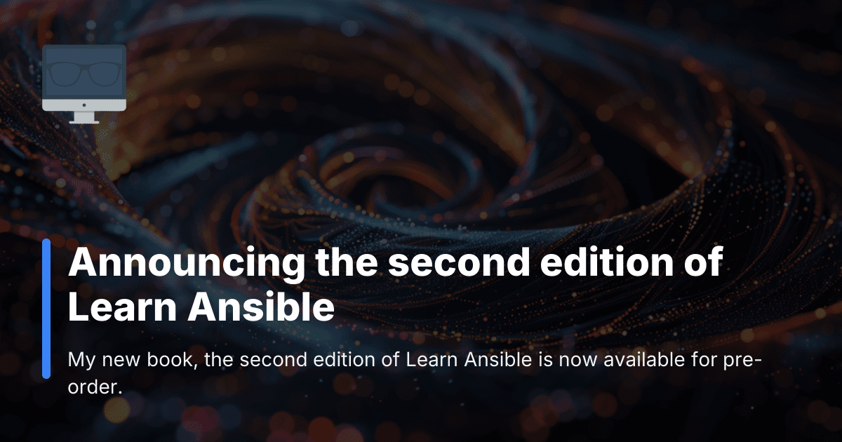 Announcing the second edition of Learn Ansible