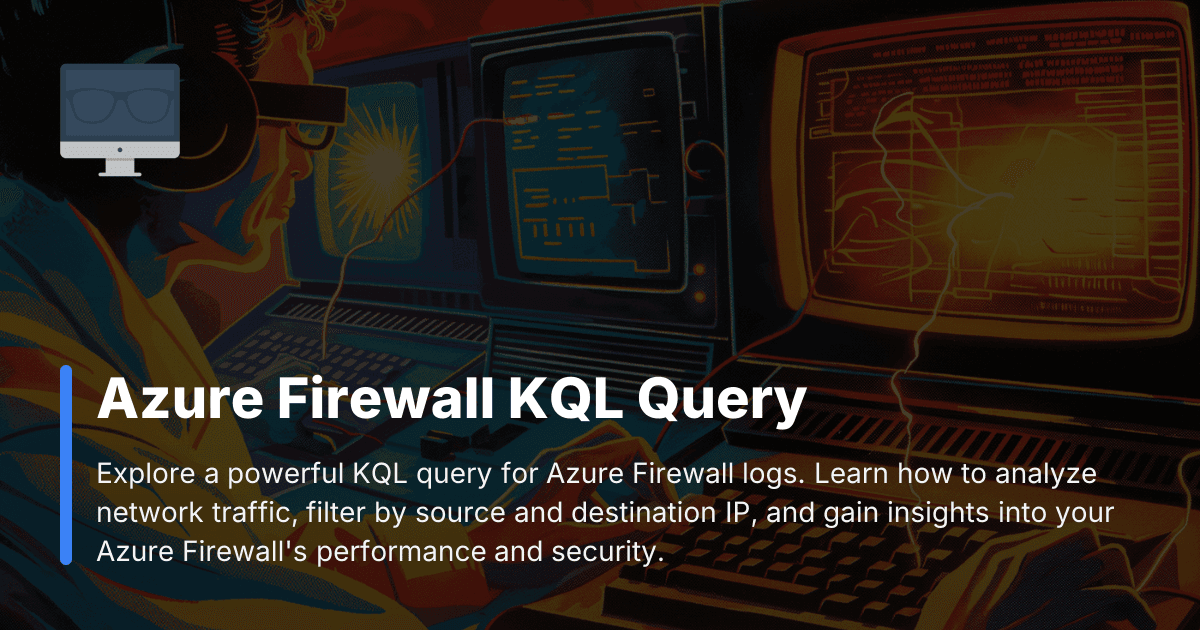 Azure Firewall KQL Query