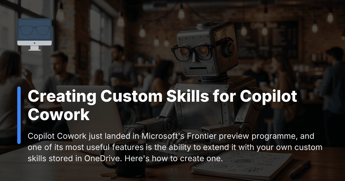 Creating Custom Skills for Copilot Cowork
